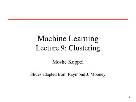 Ppt Machine Learning Lecture 9 Clustering Powerpoint Presentation Free Download Id1484325