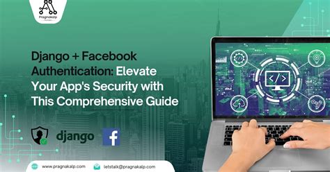 Django Facebook Authentication Elevate Your App S Security With This