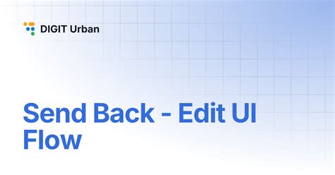 Send Back Edit Ui Flow Digit Urban Send Back Edit Ui Flow Digit Urban