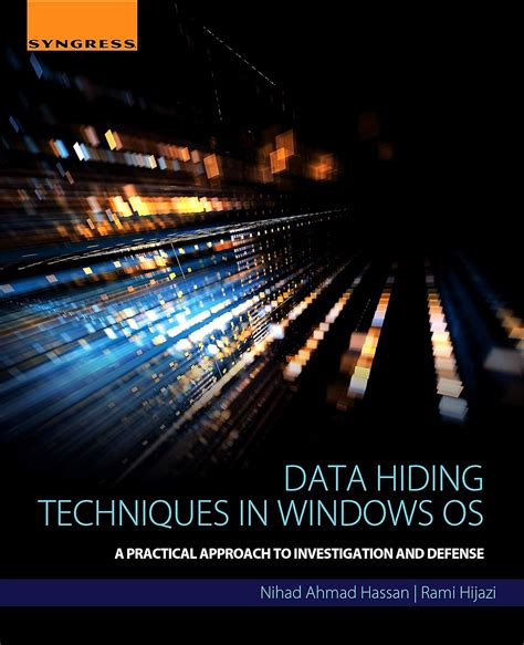 Data Hiding Techniques In Windows Os A Practical Approach To
