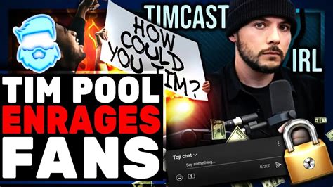 Tim Pool Enrages Fans By Forcing Them To Pay To Chat On Timcast Irl Some Thoughts