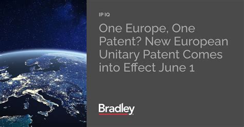 One Europe One Patent New European Unitary Patent Comes Into Effect June 1 Ip Iq