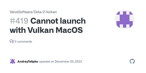 Cannot Launch With Vulkan MacOS Issue ValveSoftware Dota Vulkan GitHub