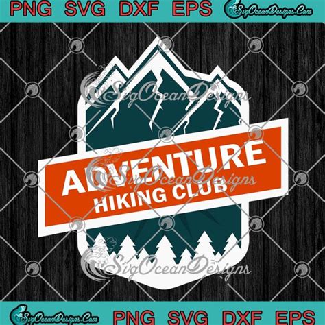 Adventure Hiking Club Funny Camping Svg Hiking Lovers Hiking Quote Svg