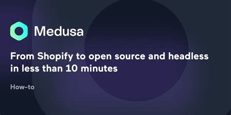 Turn A Shopify Backend Open Source And Headless In Less Than 10 Minutes