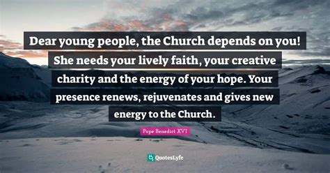 Dear Young People The Church Depends On You She Needs Your Lively Fa