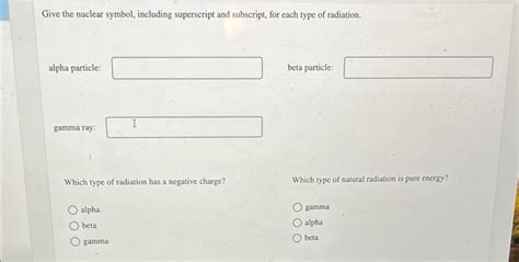 Solved Give The Nuclear Symbol Including Superscript And