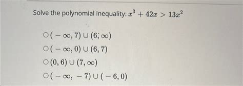 Solved Solve The Polynomial Inequality