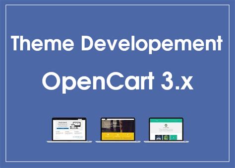 A Complete Guide To Creating Custom Theme For Opencart 3x
