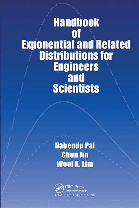 Handbook Of Exponential And Related Distributions For Engineers And Scientists