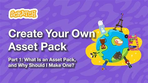 Create Your Own Asset Pack Part 1 What Is A Scratch Asset Pack And Why