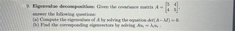 Solved Li Eigenvalue Decomposition Given The Covariance Chegg