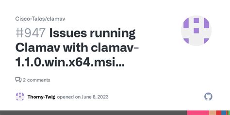 Issues Running Clamav With Clamav 110winx64msi Version · Issue 947 · Cisco Talosclamav