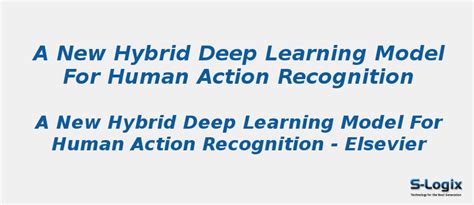 Hybrid Deep Learning Model For Human Action Recognition Python Projects S Logix