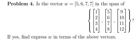 Solved Problem Is The Vector W In The Span Of Chegg