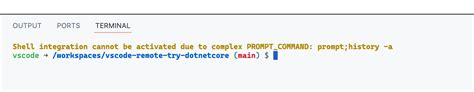 Remote Containers Shell Integration Cannot Be Activated Due To Complex Promptcommand Prompt