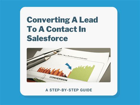 a step by step guide to converting a lead to a contact in salesforce