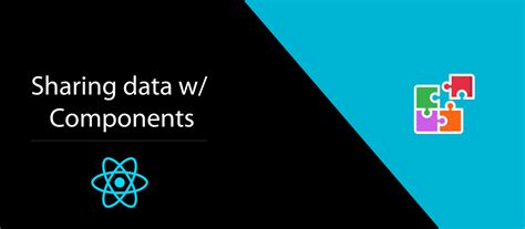 How To Share Data Between Reactjs Components Awais Iftikhar