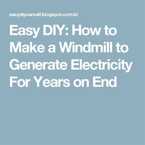 Easy DIY How To Make A Windmill To Generate Electricity For Years On End Windmill Generation