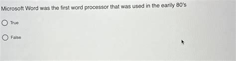 Solved Microsoft Word Was The First Word Processor That Was