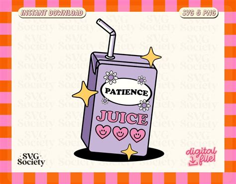 Patience Juice Svg Png Mental Health Svg Cute Trendy Design For Shirt