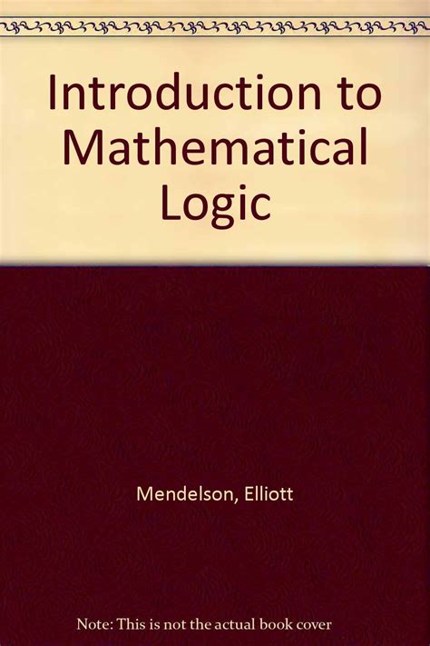Introduction To Mathematical Logic Mendelson Elliott Books