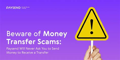 Money Transfer Scams Paysend Will Never Ask You To Send Money To
