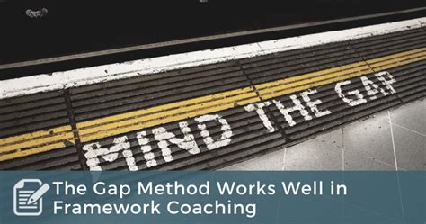 The Gap Method Works Well In Framework Coaching Coach Approach Ministries