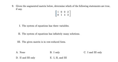 Solved Given The Augmented Matrix Below Determine Which Chegg