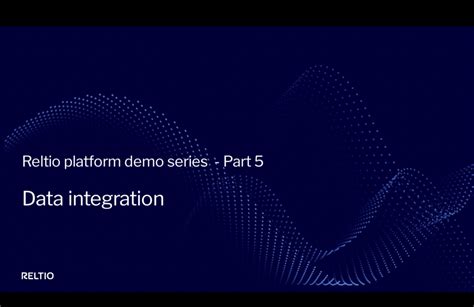 Reltio Platform Demo Series Part 5 Data Integration Reltio