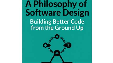 A Philosophy Of Software Design Building Better Code From The Ground Up Thenetuse