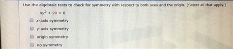 Solved Use The Algebraic Tests To Check For Symmetry With