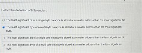 Solved Select The Definition Of Little Endian The Least
