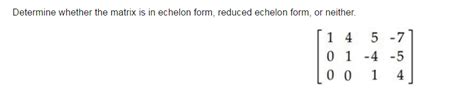 Solved Determine Whether The Matrix Is In Echelon Form Chegg Com