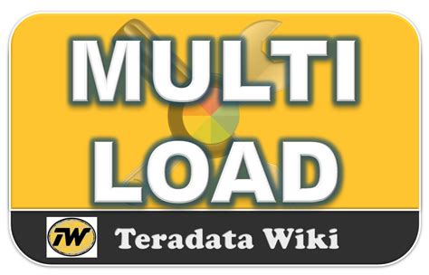 Teradata Wiki Multi Load