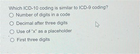 Solved Which Icd 10 ﻿coding Is Similar To Icd 9