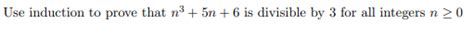 Solved Use Induction To Prove That N35n6 Is Divisible By 3