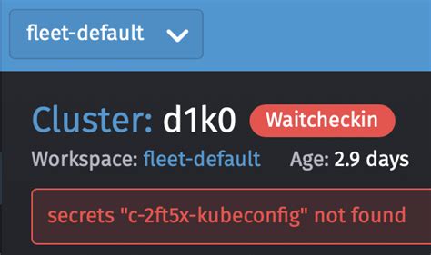 Fleet Agent Cannot Find Secret In Local Cluster In Rancher Single Install Setup Issue 83