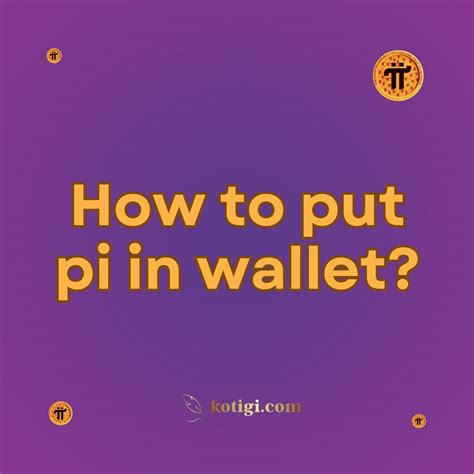 How To Put Pi In Wallet Must Read