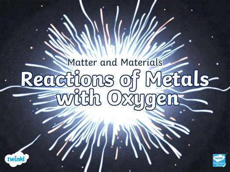 Reactions Of Metals With Oxygen Powerpoint Ver Pptx