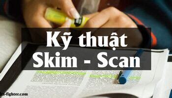 Sự khác nhau giữa Skim Scan và chiến thuật làm bài IELTS Reading Test