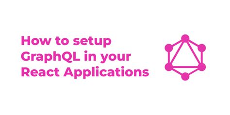 How To Setup Graphql In Your React Application Upmostly