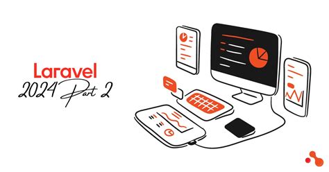 Laravel Development A Walkthrough In 2024 Part 2