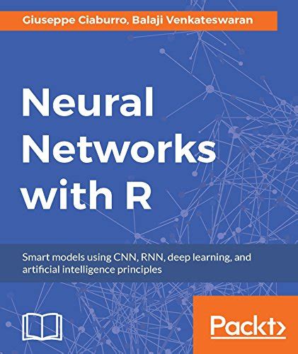 Neural Networks With R Smart Models Using Cnn Rnn Deep Learning And Artificial Intelligence