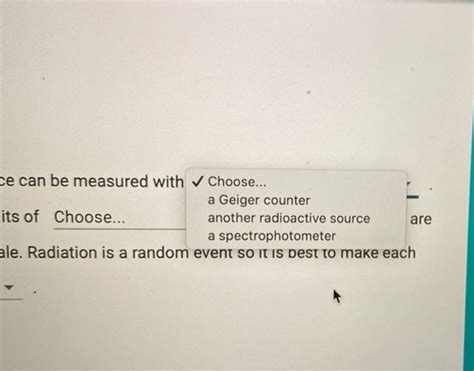 Solved The Radiation Given Off By A Radioactive Source Can Be Measured 1 Answer