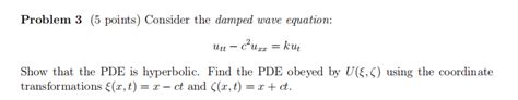 Solved Problem 3 5 Points Consider The Damped Wave