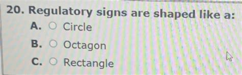20 Regulatory Signs Are Shaped Like A A Circle B Octagon C