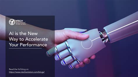 Ai Is The New Way To Accelerate Your Performance Vtech Solution Inc