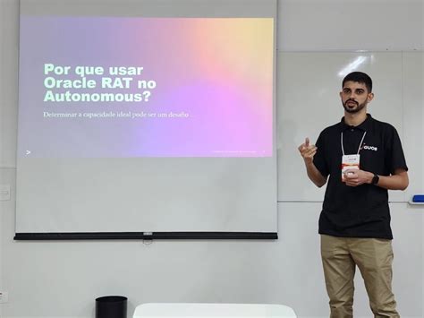 Apresentação “como Usar Oracle Rat No Autonomous Database Oci ” Guob Tech Day 2023 Blog Do