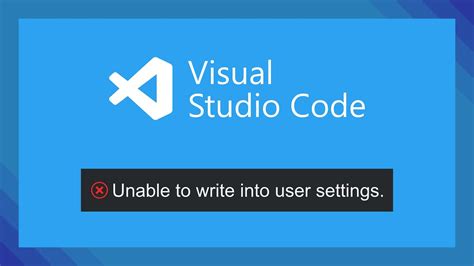 Fix Unable To Write Into User Settings Visual Studio Code Vs Code